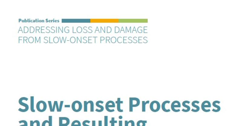Slow-onset Processes and Resulting Loss and Damage – An introduction ...